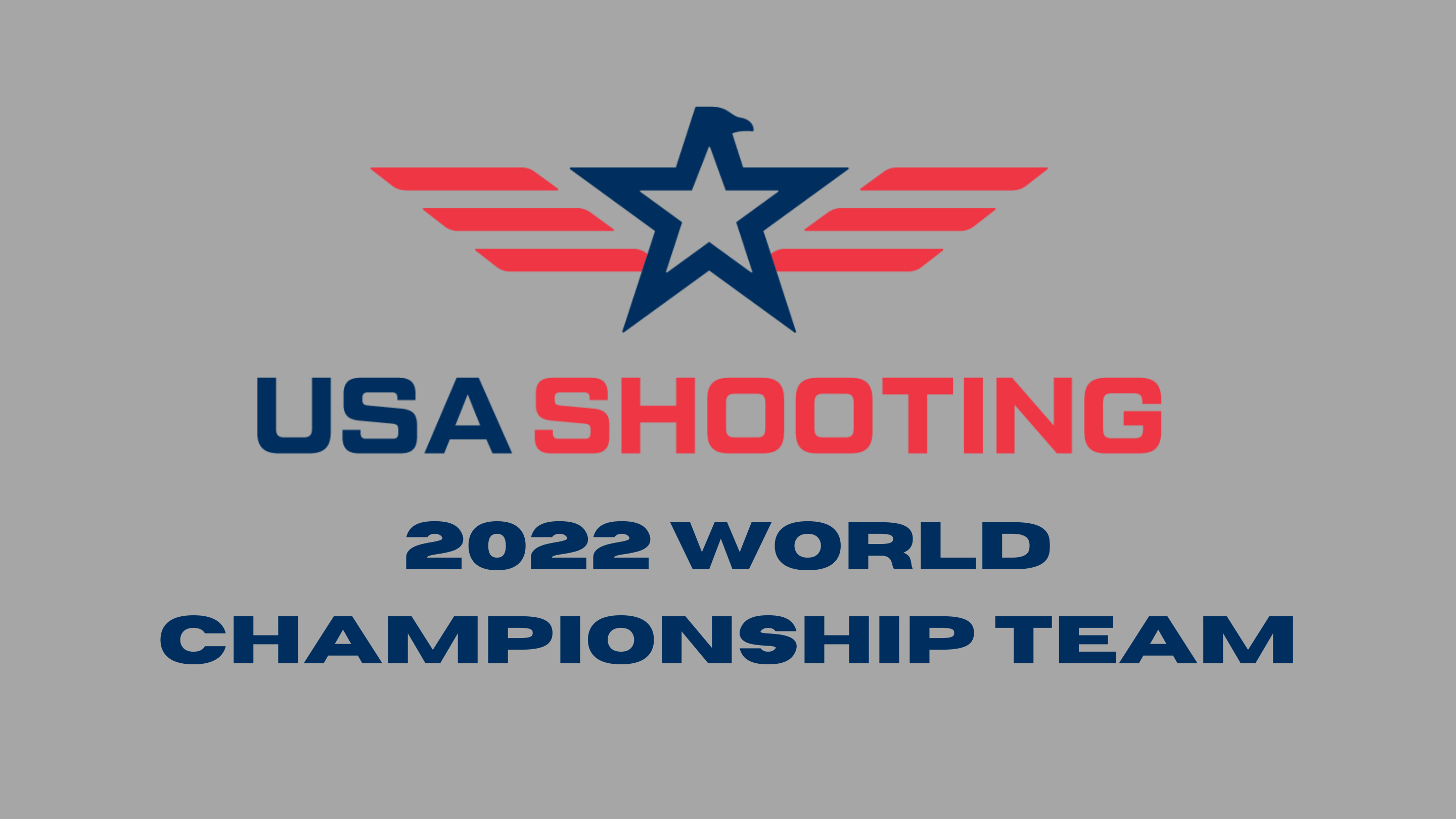 USA Shooting 2022 World Championship Team Announced | USA Shooting
