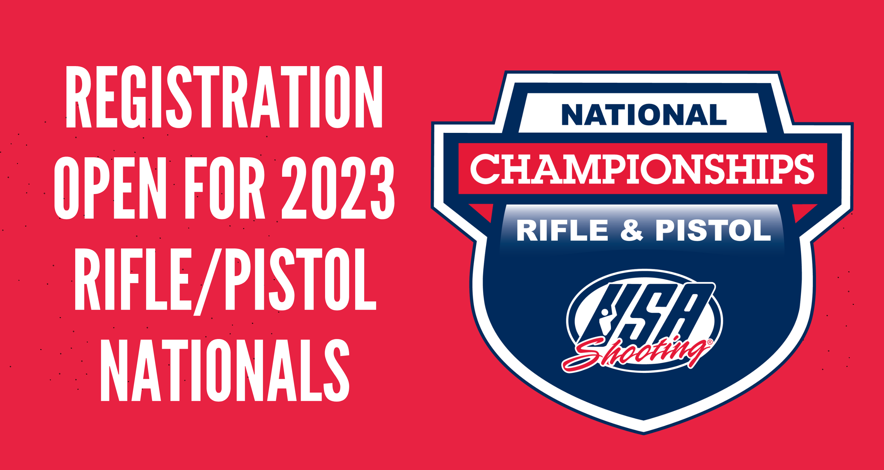 Registration Open for 2023 Rifle/Pistol Nationals | USA Shooting